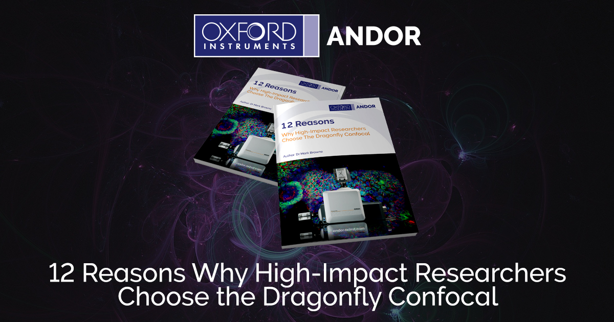 12 Reasons You Should Choose Dragonfly Confocal Microscope - Andor ...