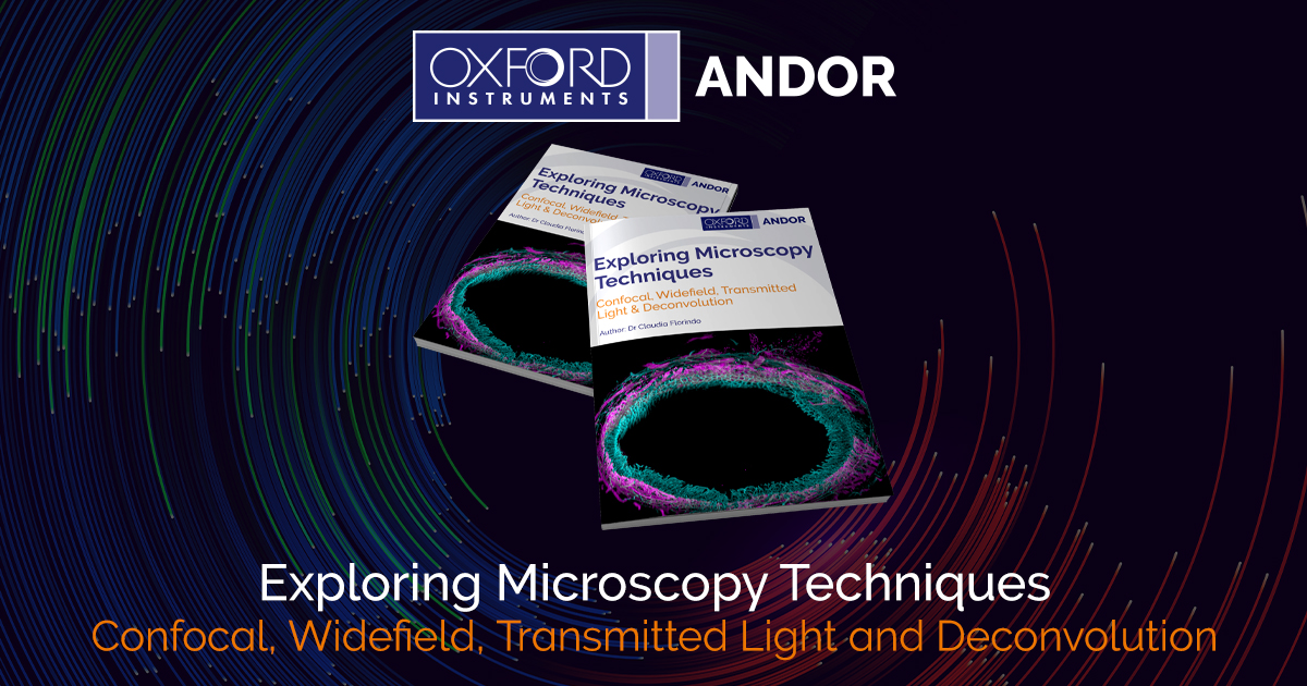 Exploring Microscopy eBook: Confocal, Widefield & Deconvolution - Andor ...