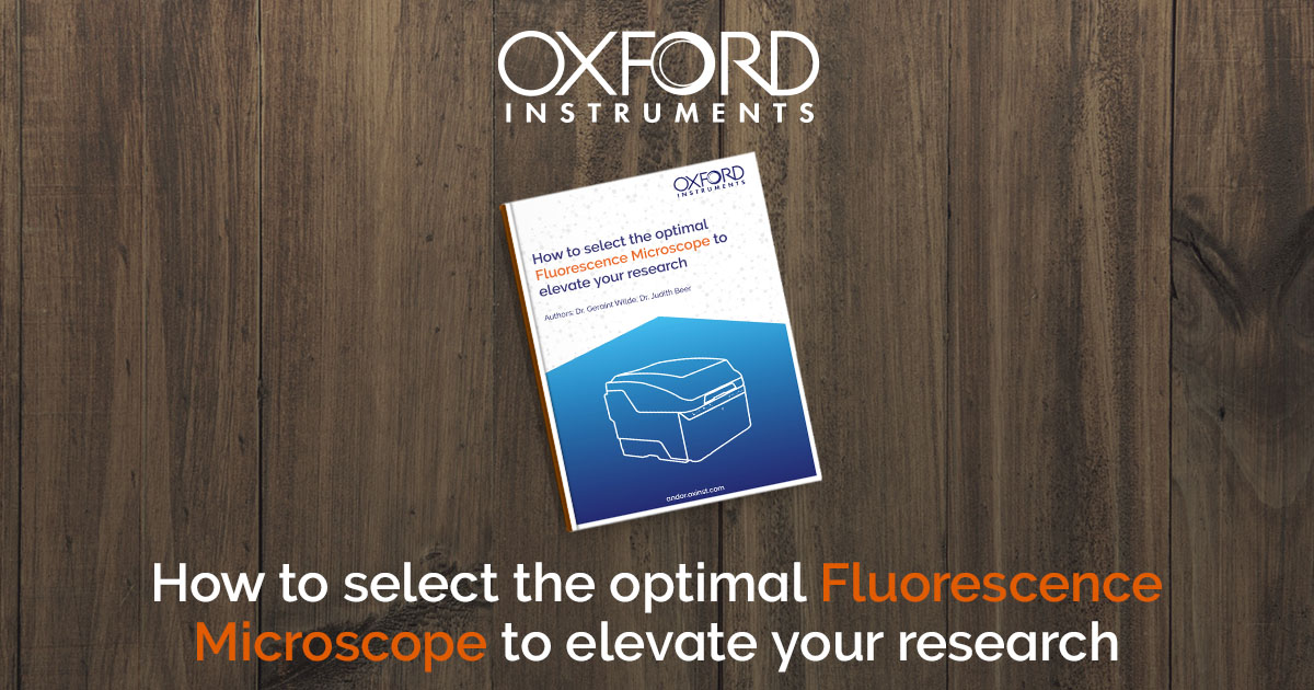 How to Select the Best Benchtop Fluorescence Microscope - Andor ...
