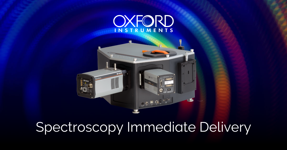 Spectroscopy Immediate Delivery - Andor - Oxford Instruments