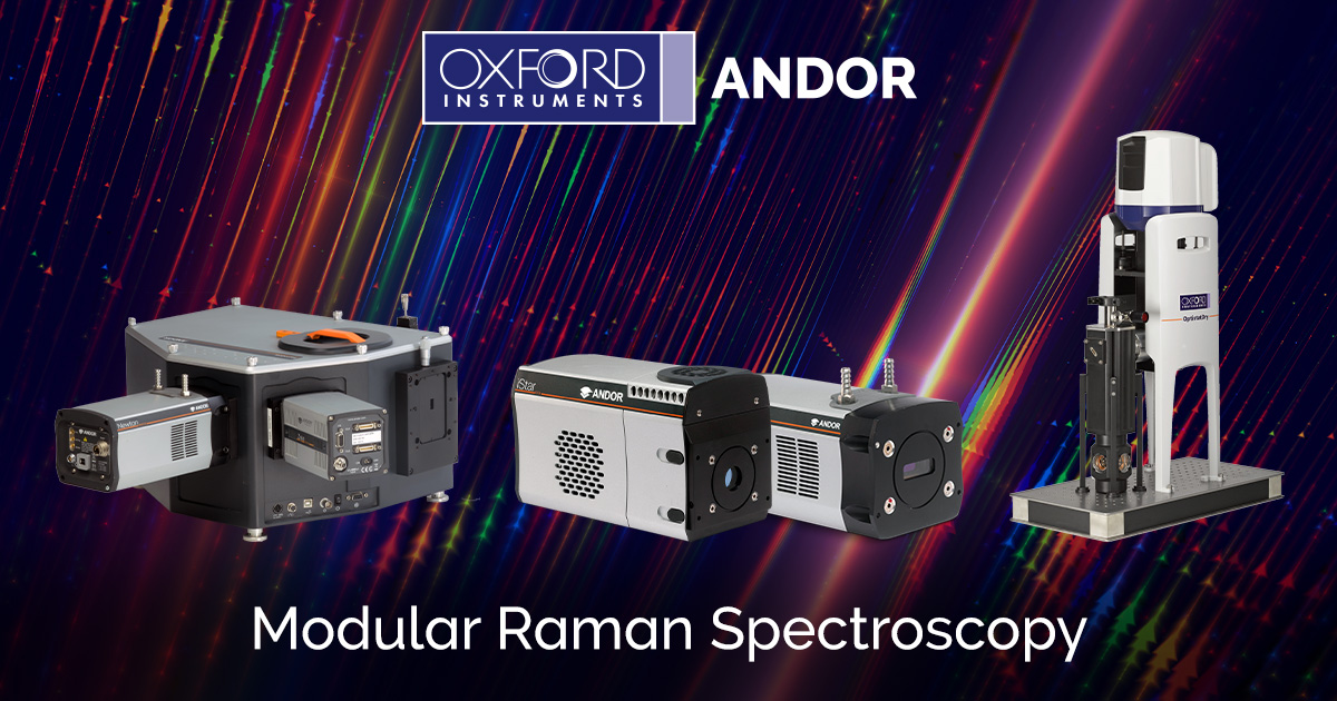 Modular Raman Spectroscopy - Andor - Oxford Instruments