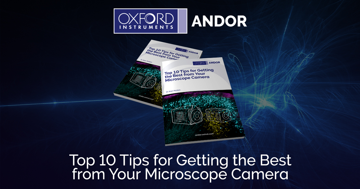 Top 10 Tips for Getting the Best from Your Microscope Camera - Andor ...